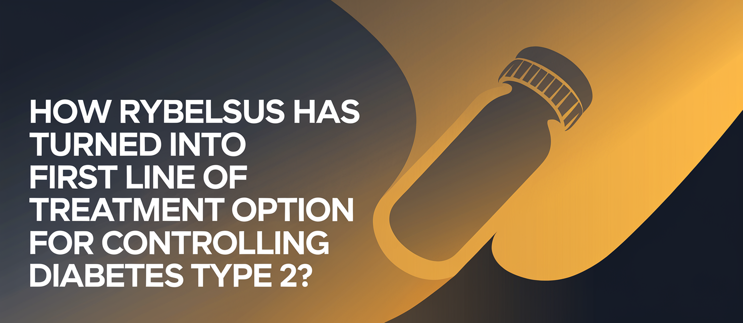 How Rybelsus Has Turned Into First Line Of Treatment Option For ...